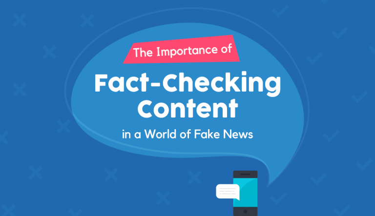 The Importance of Fact-Checking Content in a World of Fake News