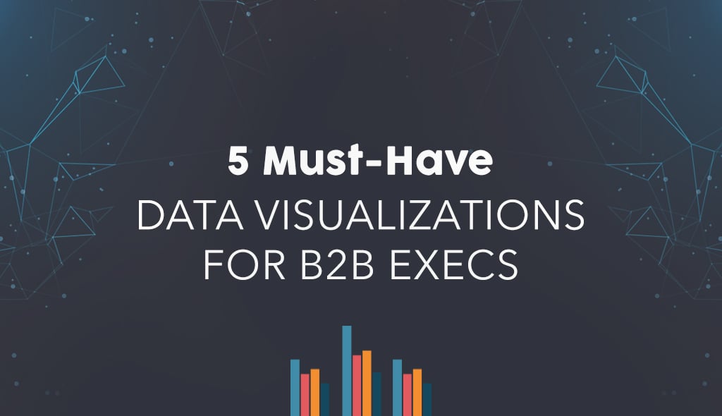 Business Graphs: 5 Must-Have Data Visualizations for B2B Execs
